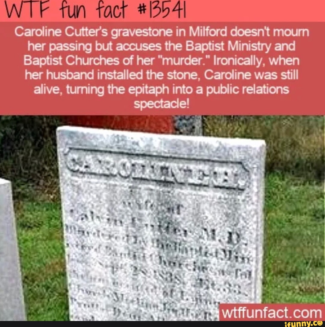 Tun tact Caroline Cutter's gravestone in Milford doesn't mourn her ...