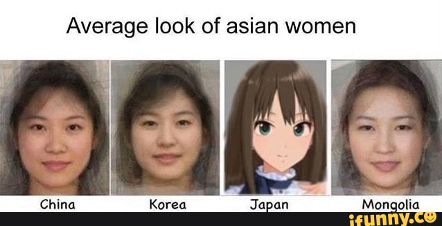 Average look of asian women - iFunny