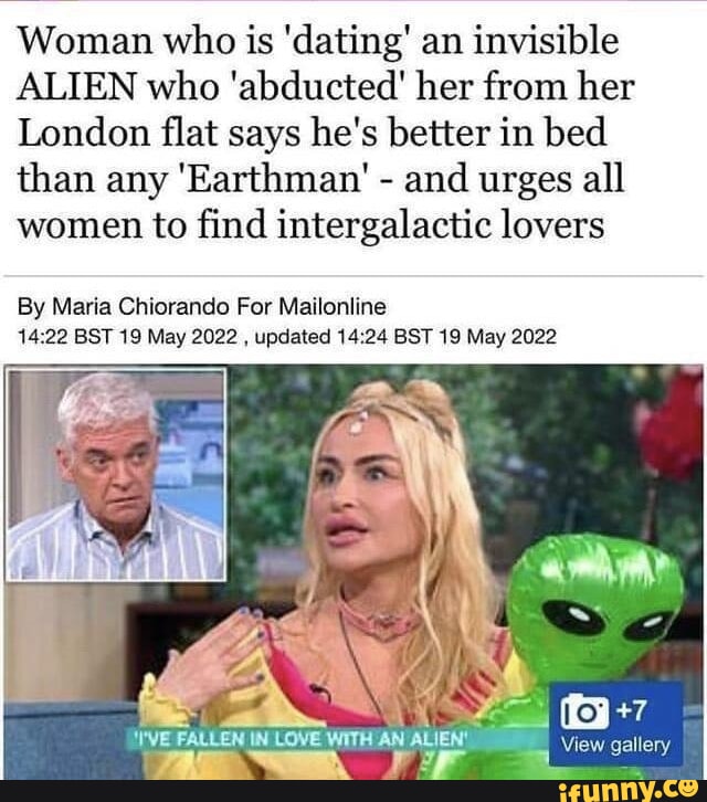 Woman who is 'dating' an invisible ALIEN who 'abducted' her from her ...