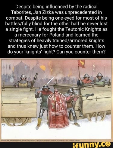 Despite being influenced by the radical Taborites, Jan Zizka was ...