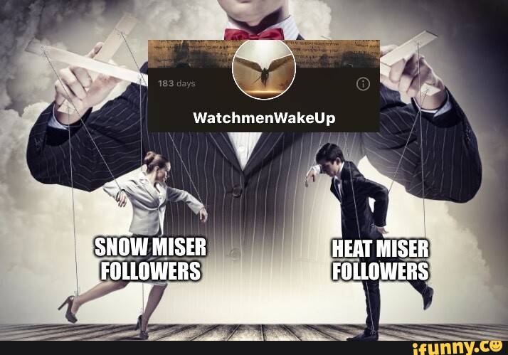 Sy ( ) WatchmenWakeUp SNOW MISER HEAT MISER FOLLOWERS FOLLOWERS - iFunny