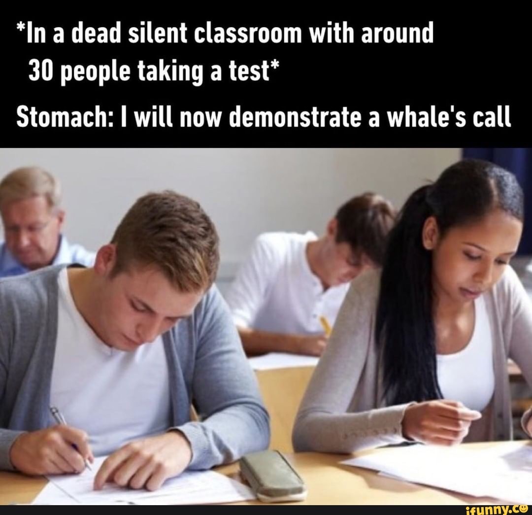 *In a dead silent classroom with around 30 people taking a test ...