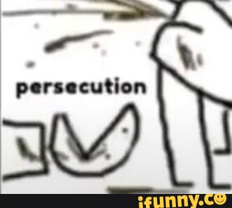 Persecution memes. Best Collection of funny Persecution pictures on iFunny
