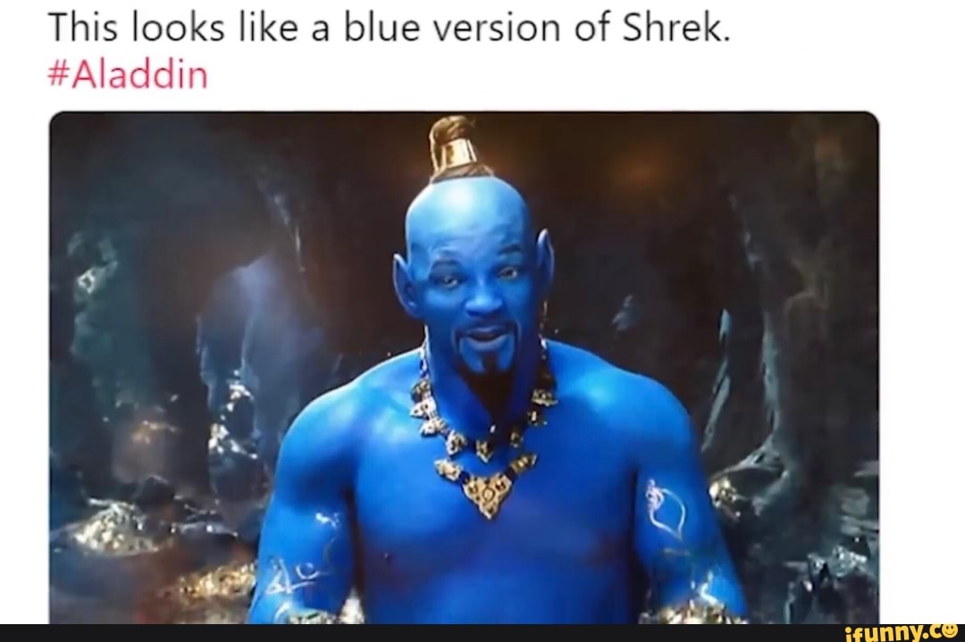 This looks like a blue version of Shrek. #Aladdin - iFunny