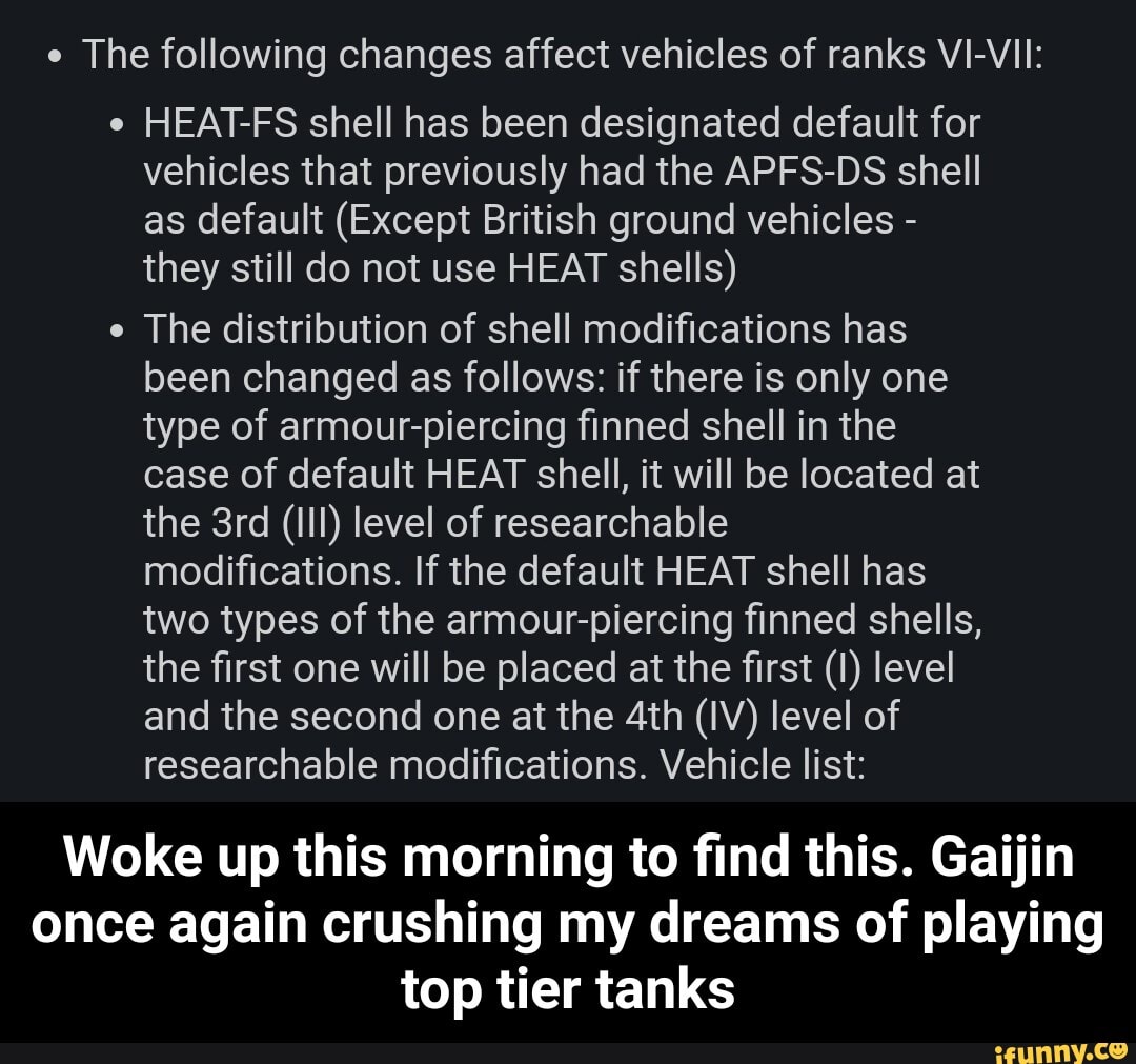 The following changes affect vehicles of ranks VI-VII: HEAT-FS shell ...