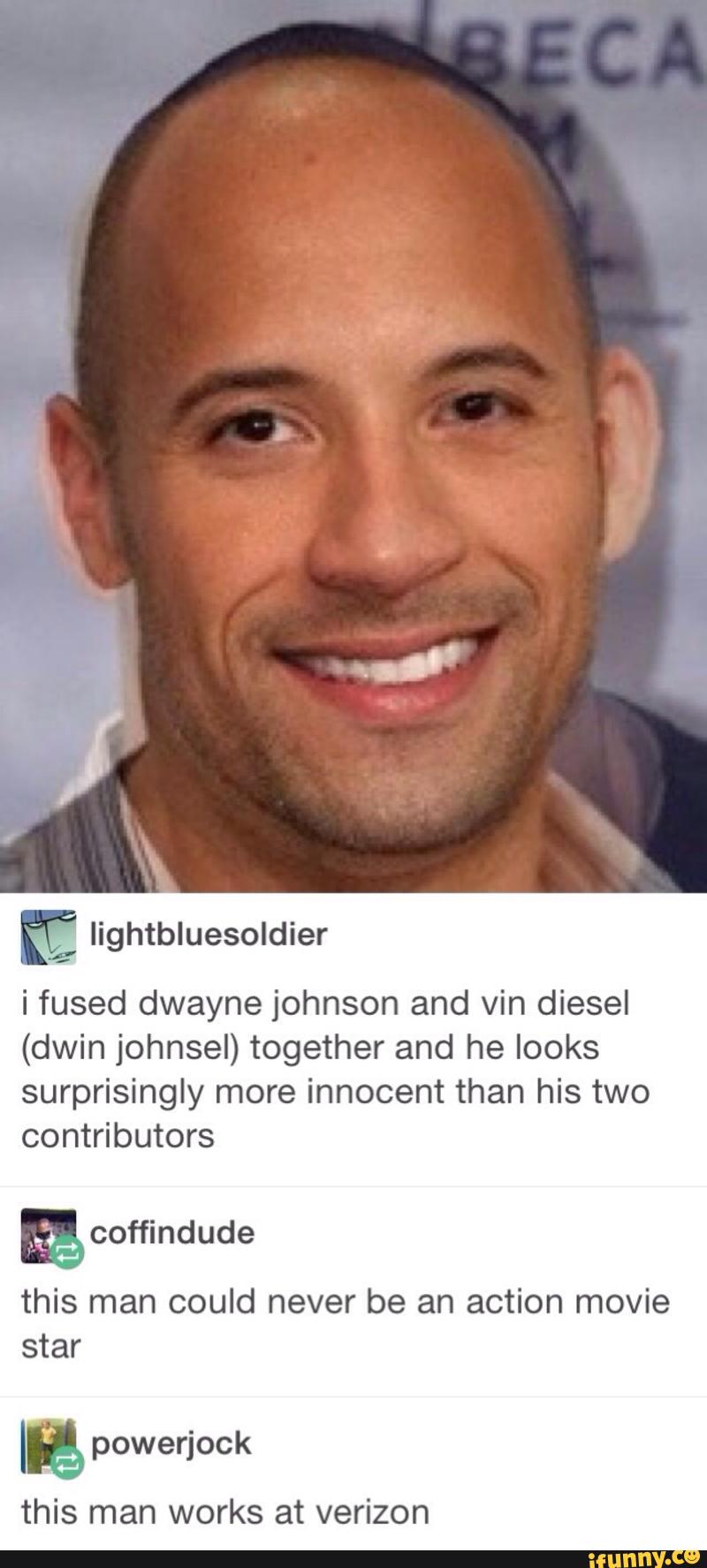E Iightbluesoldier i fused dwayne johnson and vin diesel (dwin johnsel ...
