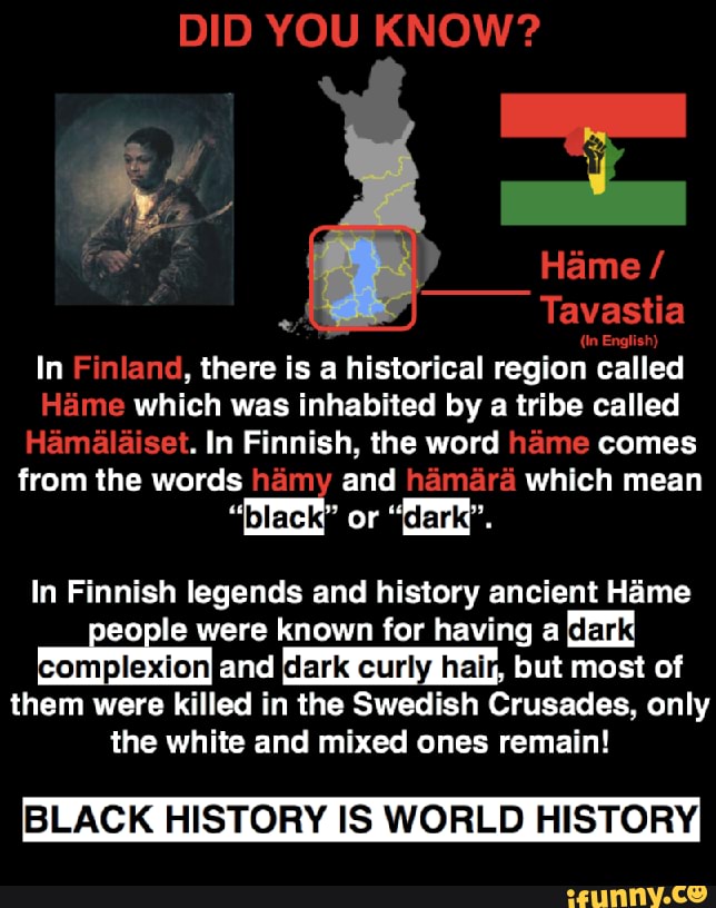 DID YOU KNOW? Hame / Tavastia (in English) In Finland, there is a ...