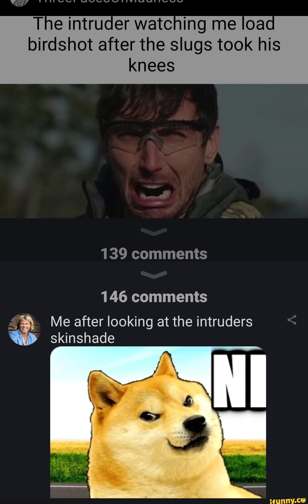 The intruder watching me load birdshot after the slugs took his knees ...