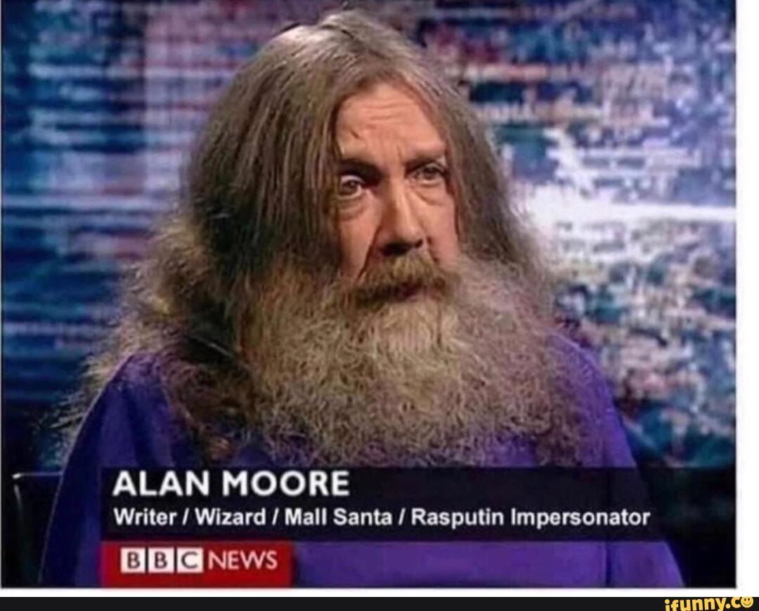 ALAN MOORE Writer / Wizard / Mall Santa / Rasputin Impersonator NEWS ...