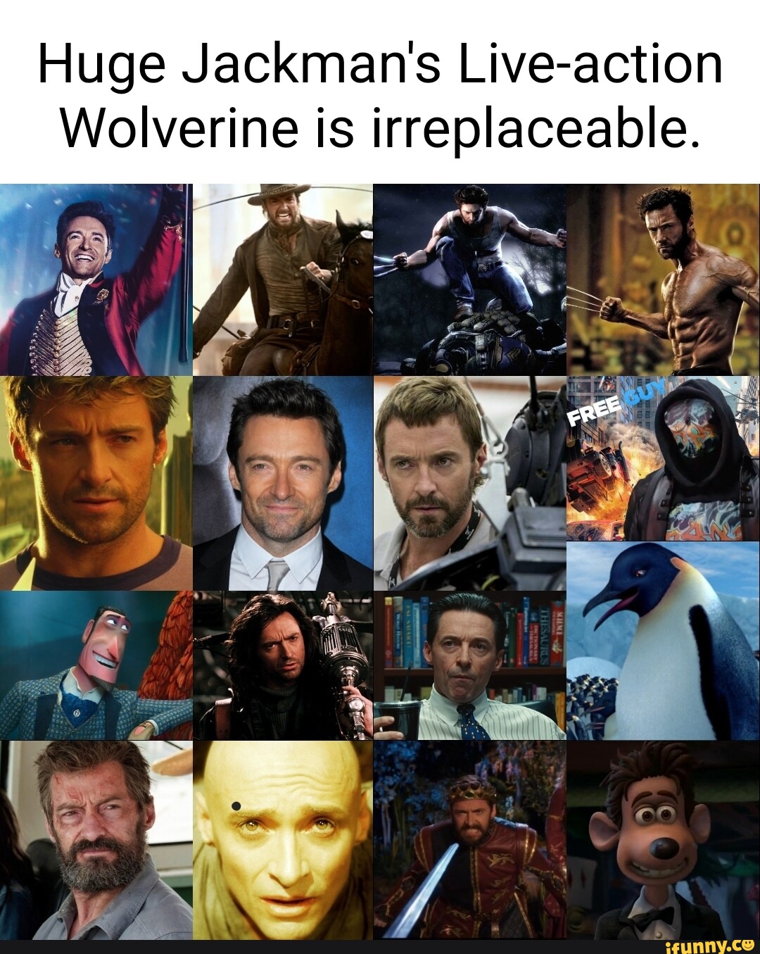 Huge Jackman's Live-action Wolverine is irreplaceable. - iFunny