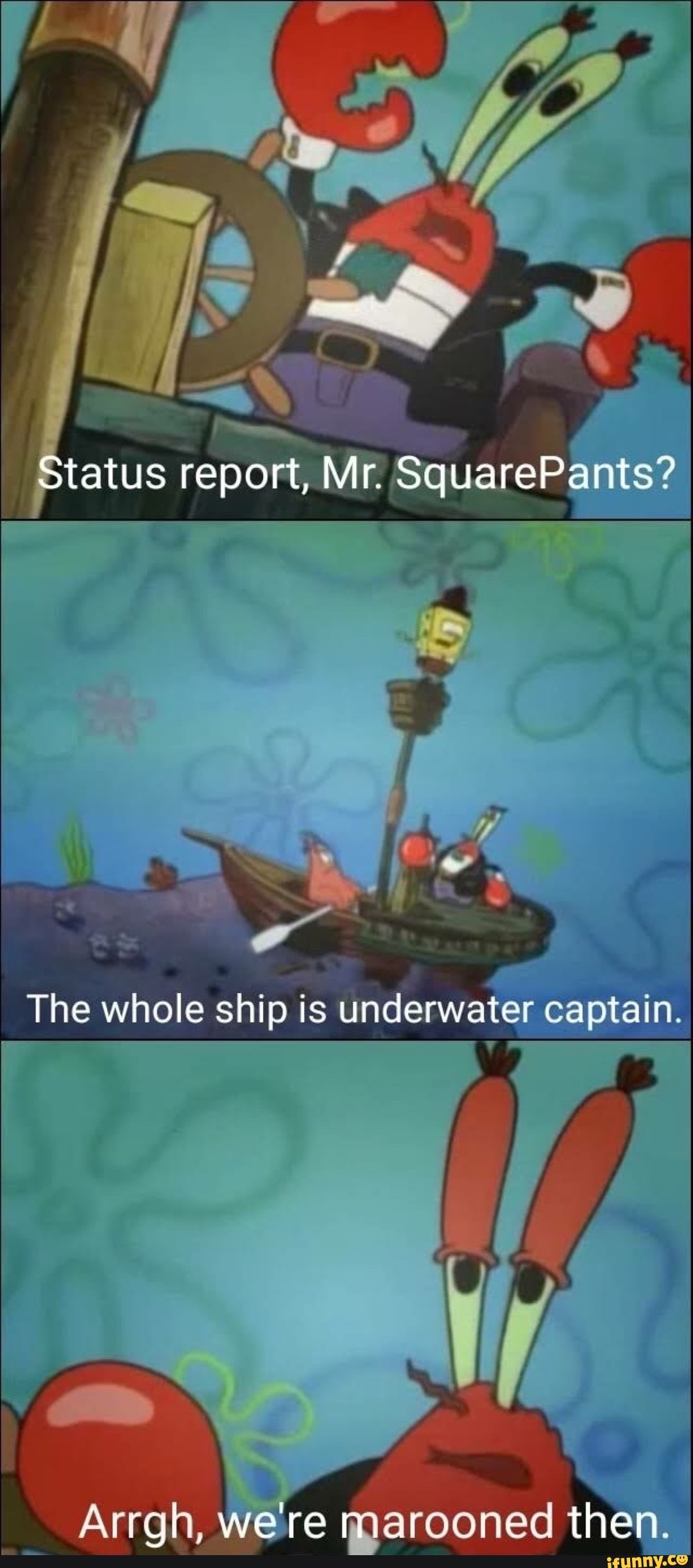 The whole ship is underwater captain. - iFunny