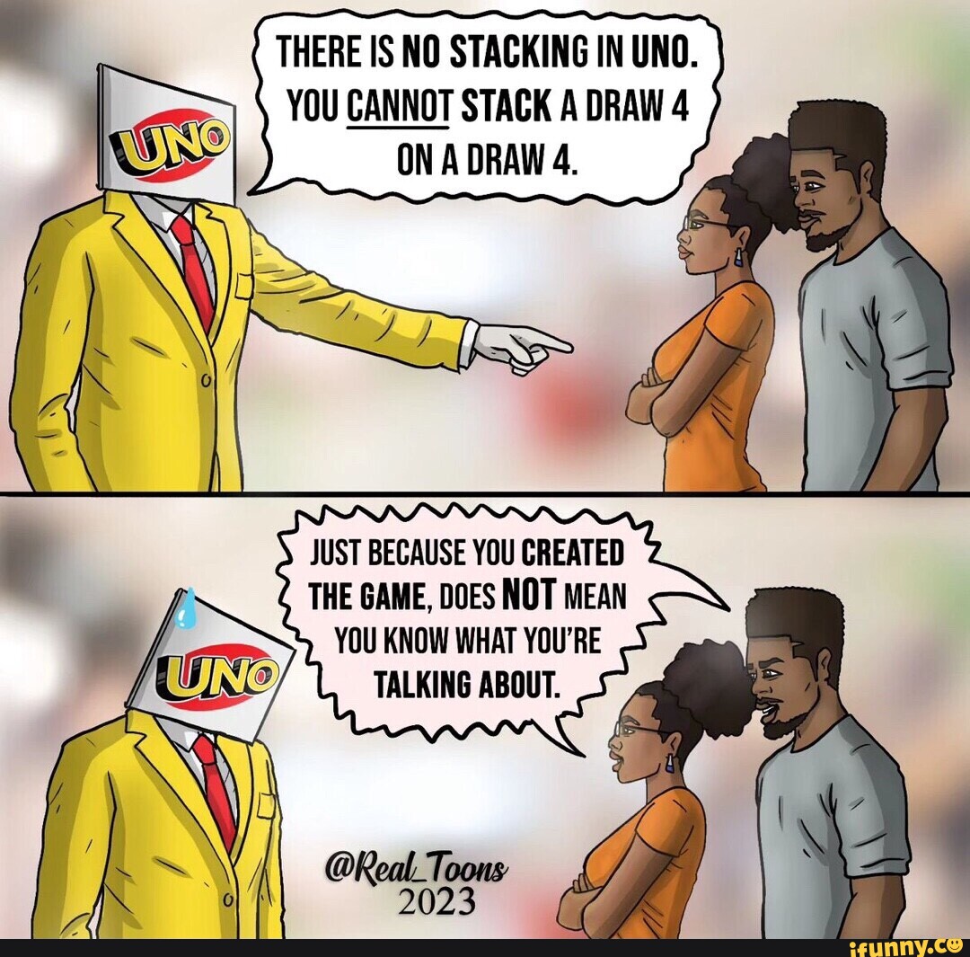 THERE IS NO STACKING IN UNO YOU CANNOT STACK A DRAW 4 ON A DRAW 4