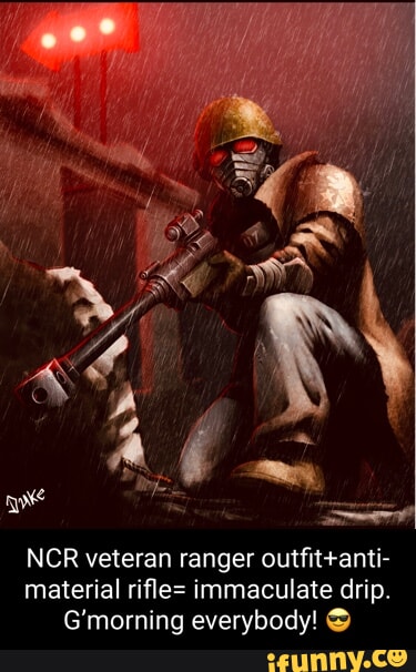 NCR veteran ranger outfitranti- material rifle= immaculate drip. G ...