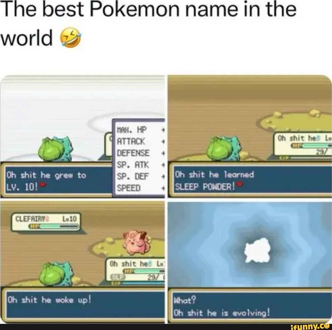 The best Pokemon name in the world & Oh shit he? ho it he gran to Oh ...
