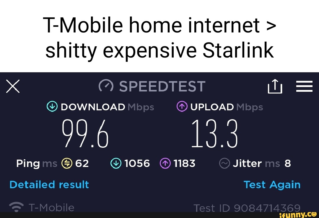 T-Mobile home internet shitty expensive Starlink SPEEDTEST DOWNLOAD ...