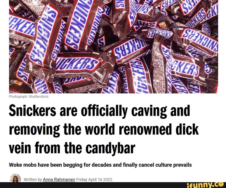 Snickers are officially caving and removing the world renowned dick ...