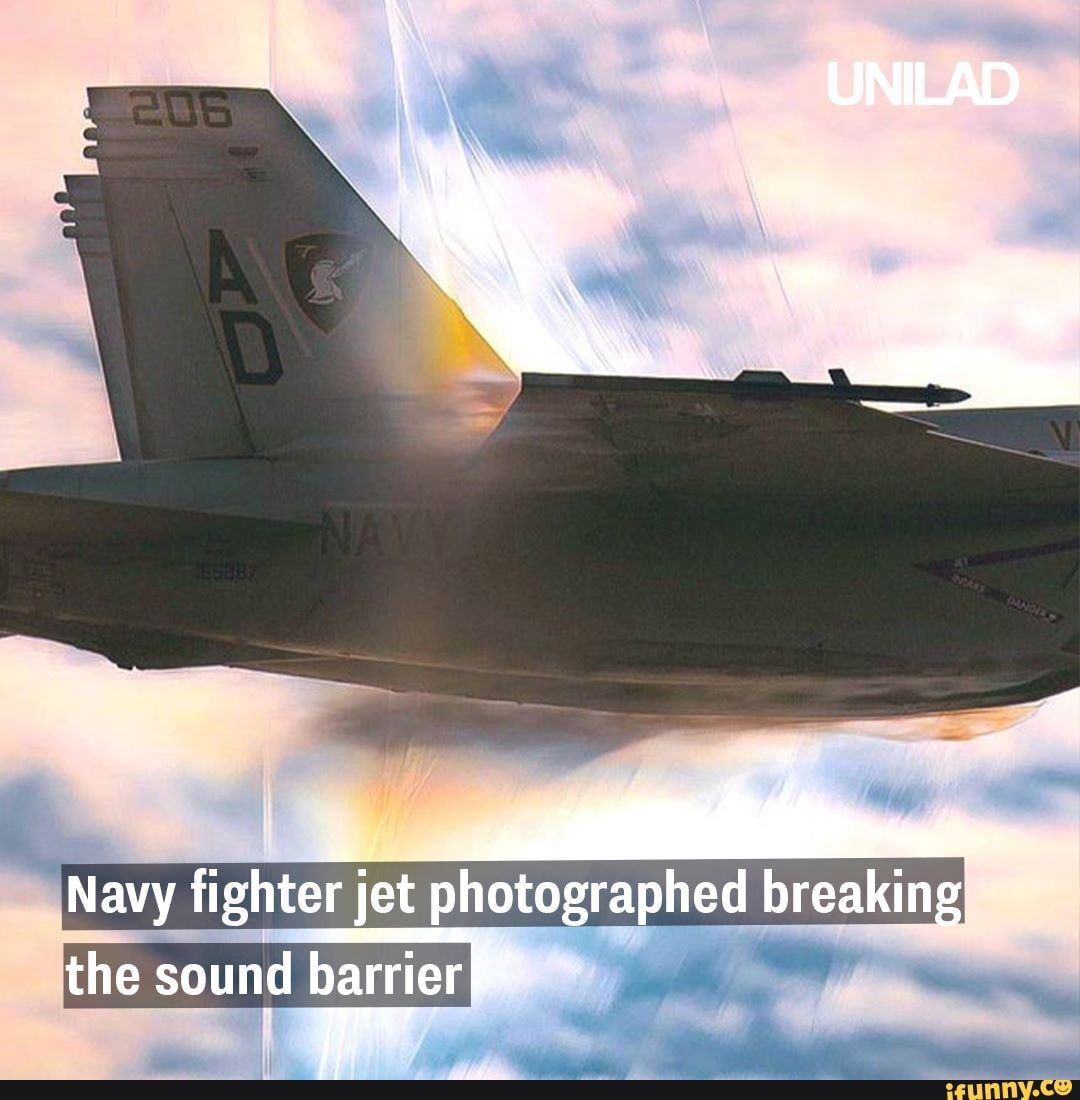 Navy fighter jet photographed breaking the sound barrier - iFunny