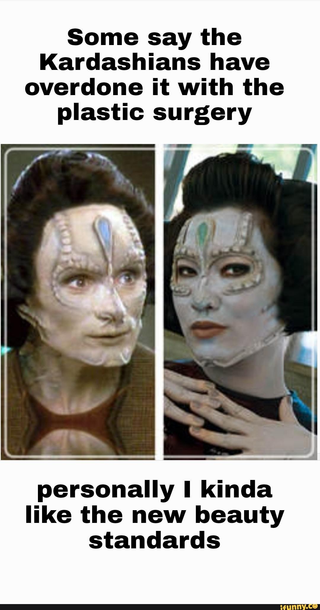 Some say the Kardashians have overdone it with the plastic surgery ...