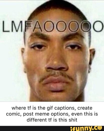 Where tf is the gif captions, create comic, post meme options, even ...