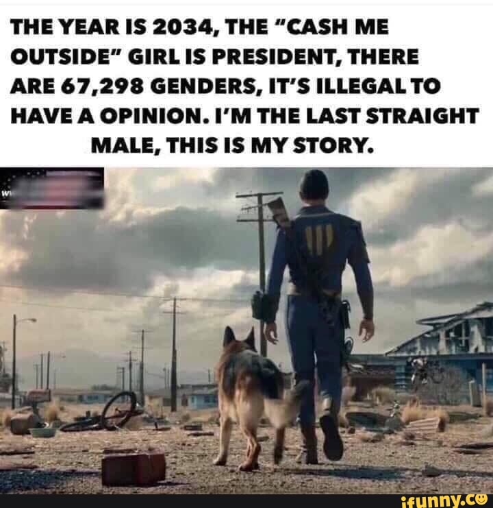 THE YEAR IS 2034, THE "CASH ME OUTSIDE" GIRL IS PRESIDENT, THERE ARE ...