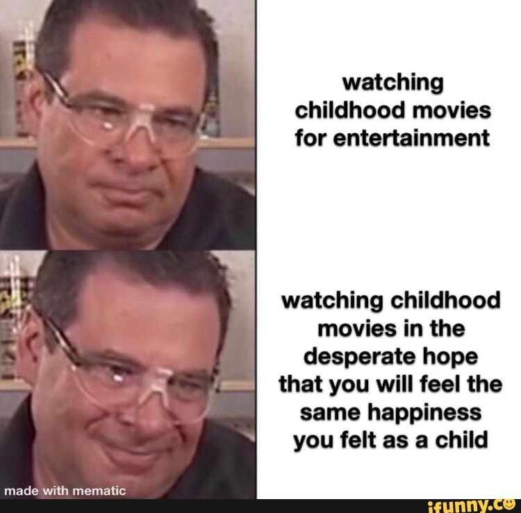 Made with mematic watching childhood movies for entertainment watching ...