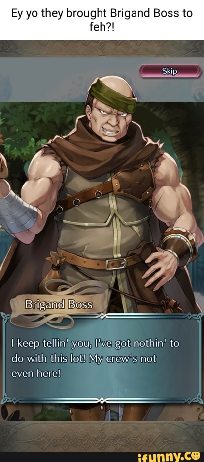 Ey yo they brought Brigand Boss to eh?! \e@ r N wa) > any Brigand Boss ...