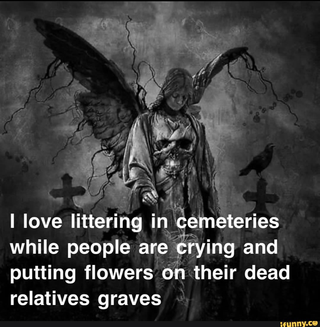 Cemetery memes. Best Collection of funny Cemetery pictures on iFunny
