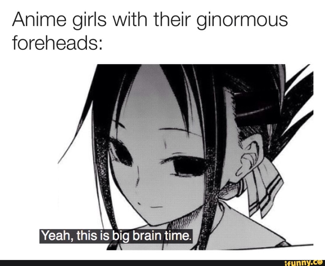 Anime girls With their ginormous foreheads: - iFunny