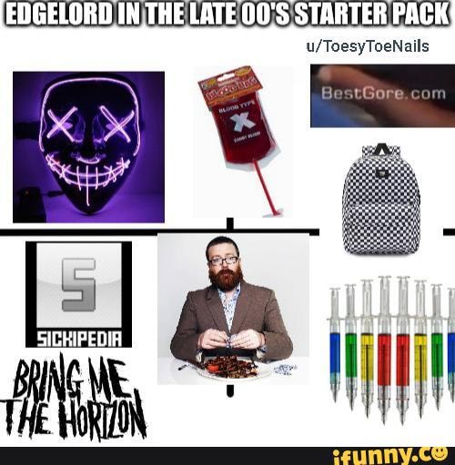 EDGELORD IN THE LATE 00'S STARTER PACK com XI SICHIPEDI - iFunny