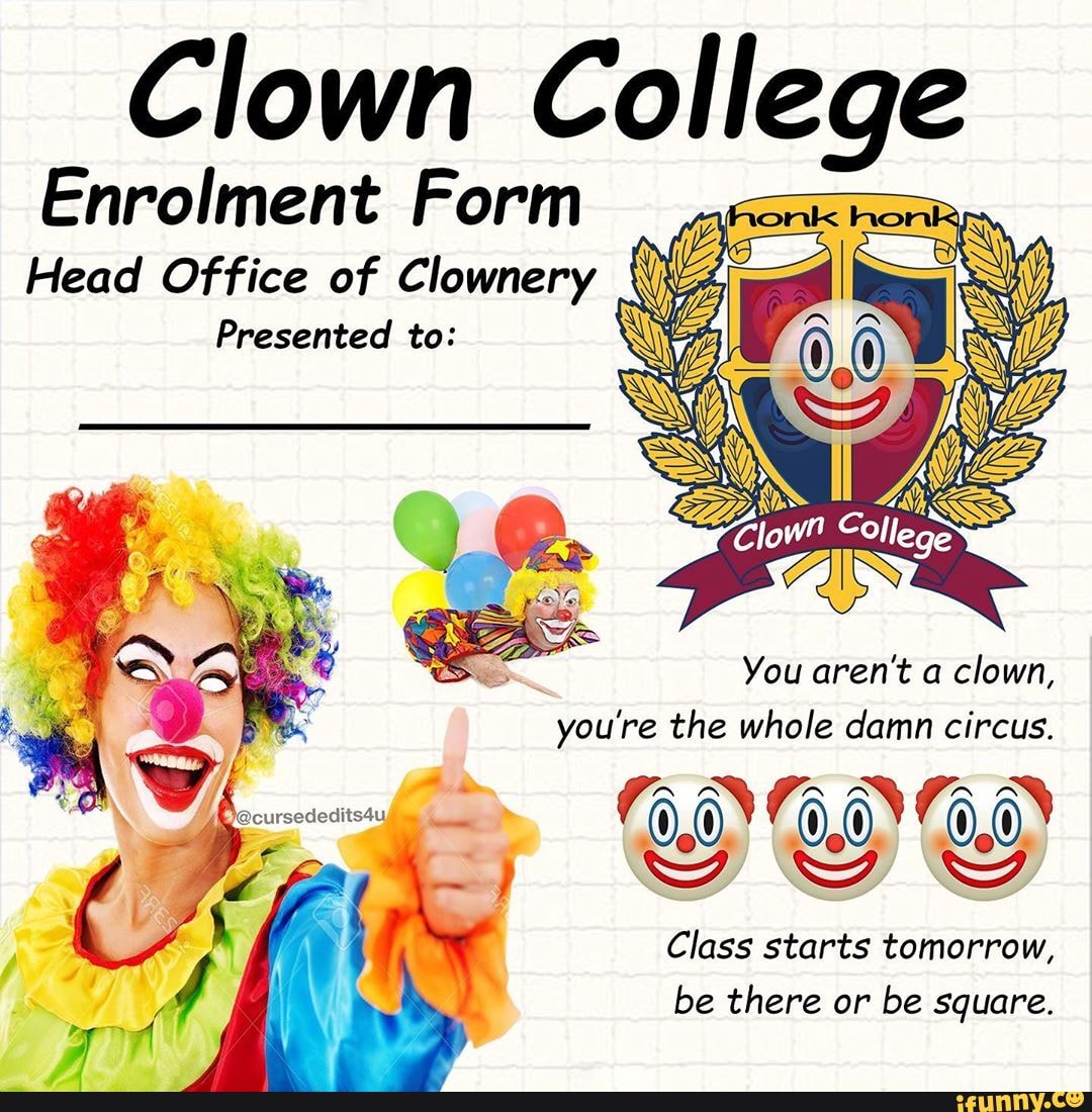 Clown College Enrolment Form Head Office of Clownery 0 Presented to ...