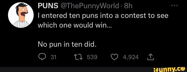 PUNS @ThePunnyWorld - I entered ten puns into a contest to see which ...