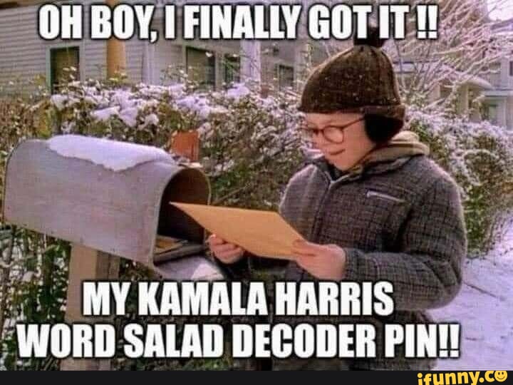 OH BOY, FINALEY KAMALA HARRIS "WORD SALAD "WORD SALAD DECODER PIN ...