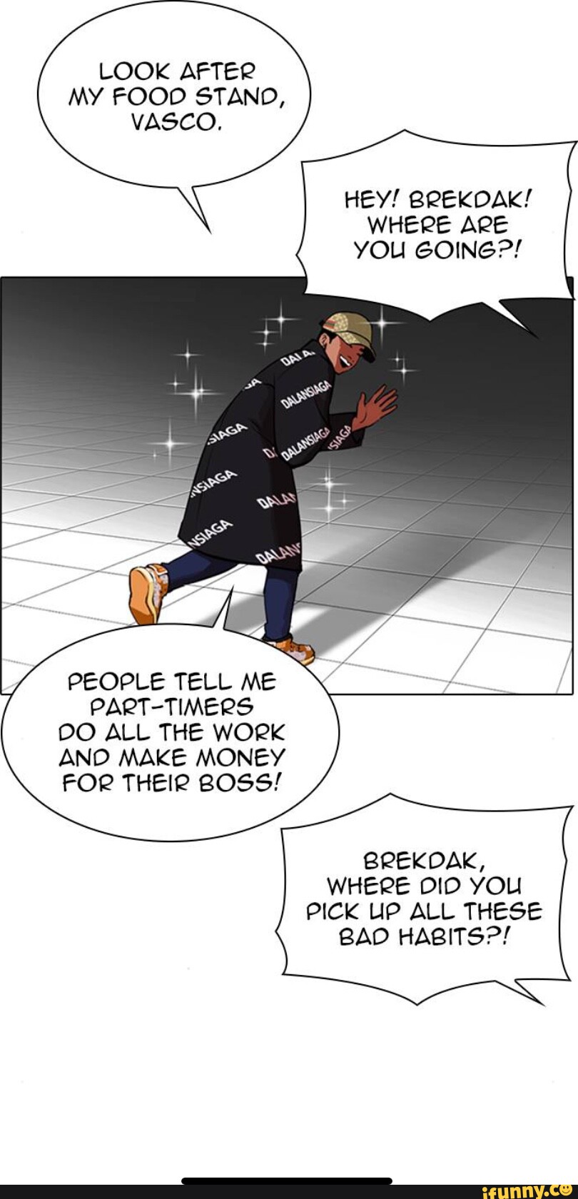 LOOK AFTER MY FOOD STAND, VASCO. HEY! BREKDAK! WHERE ARE YOU GOING ...