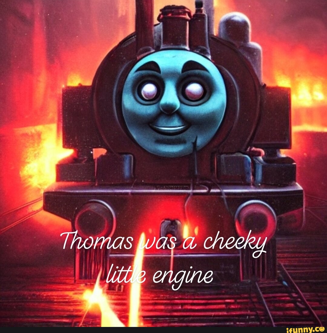 Thomasthetankengine memes. Best Collection of funny Thomasthetankengine ...