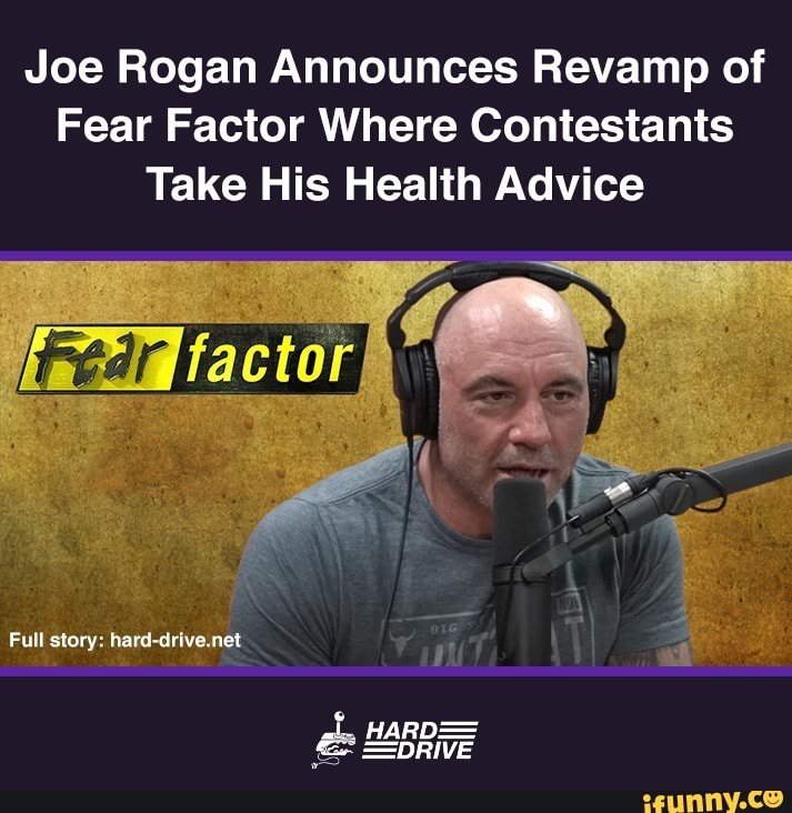 Joe Rogan Announces Revamp of Fear Factor Where Contestants Take His ...