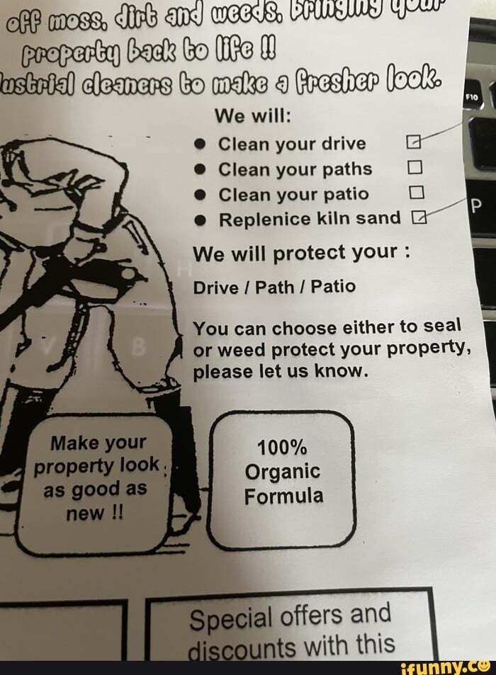 Bo We will: @ Clean your drive @ Clean your paths O @ Clean your patio ...