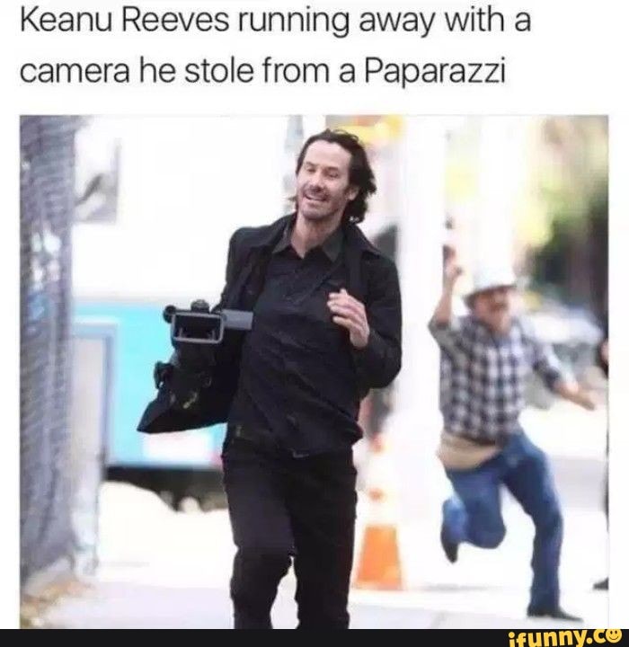 Keanu Reeves running away With a camera he stole from 3 Paparazzi - iFunny