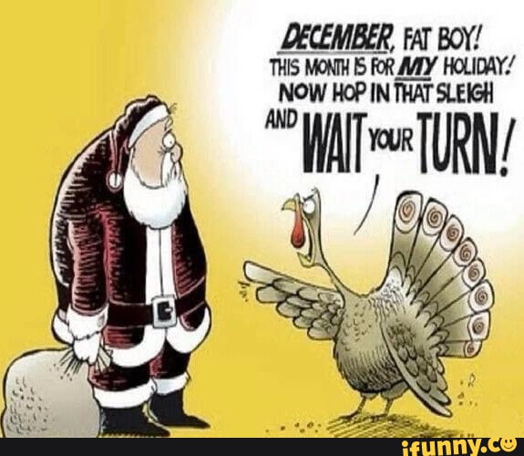 DECEMBER, Fat BOY! THIS MONTH FoR HOLIDAY? NOW HOP IN THAT SLEIGH - iFunny