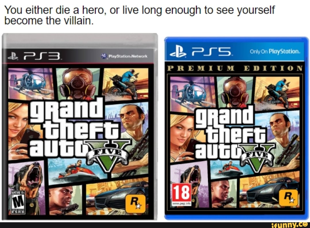 You either die a hero, or live long enough to see yourself become the villain. - iFunny