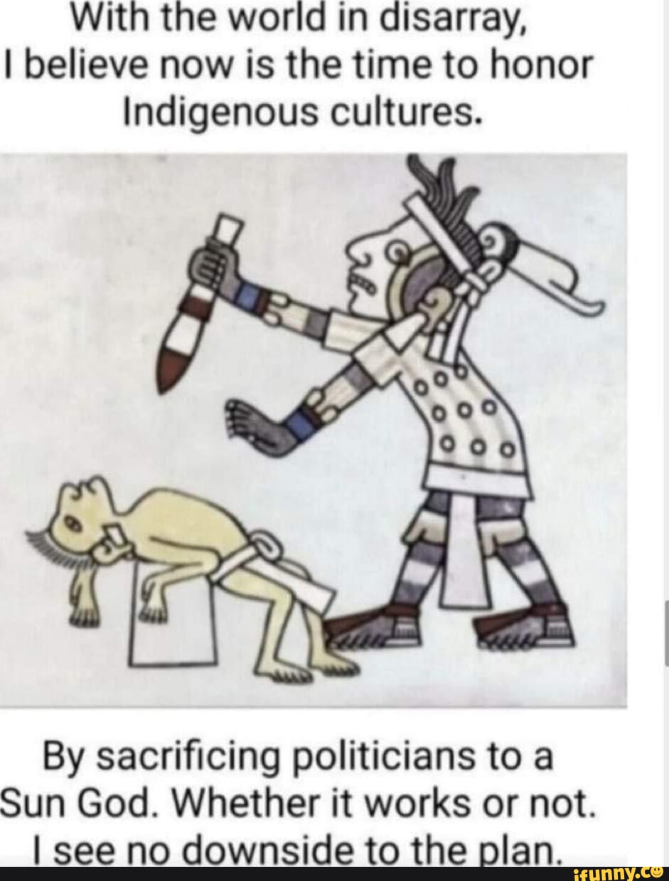 Indigenous memes. Best Collection of funny Indigenous pictures on iFunny