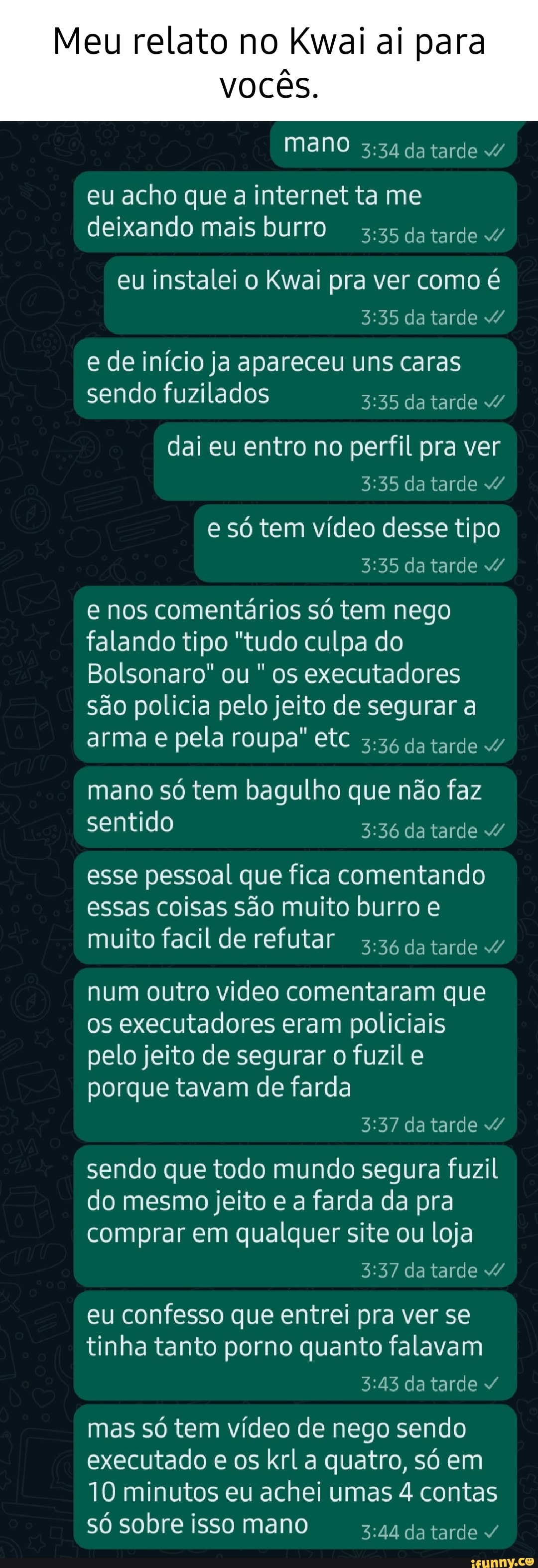 Meu relato no Kwal ai para vocês. mano da tarde 4 eu acho que a ...