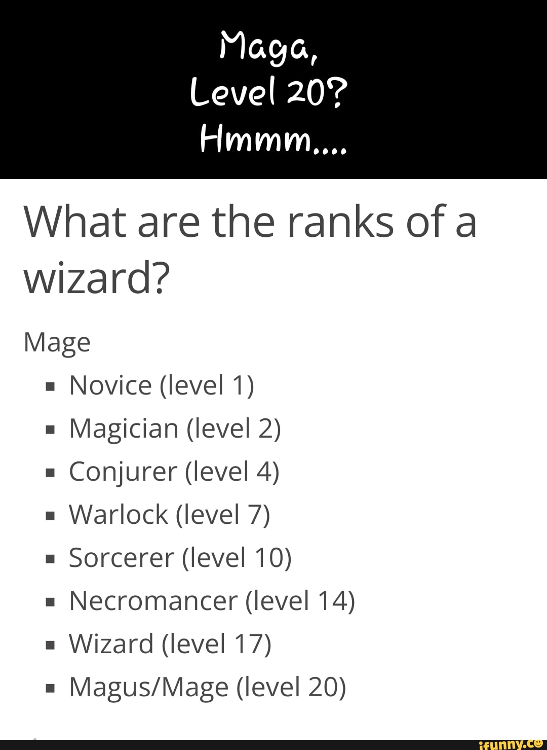 Maga, Level 20? What are the ranks of a wizard? Mage Novice (level 1 ...