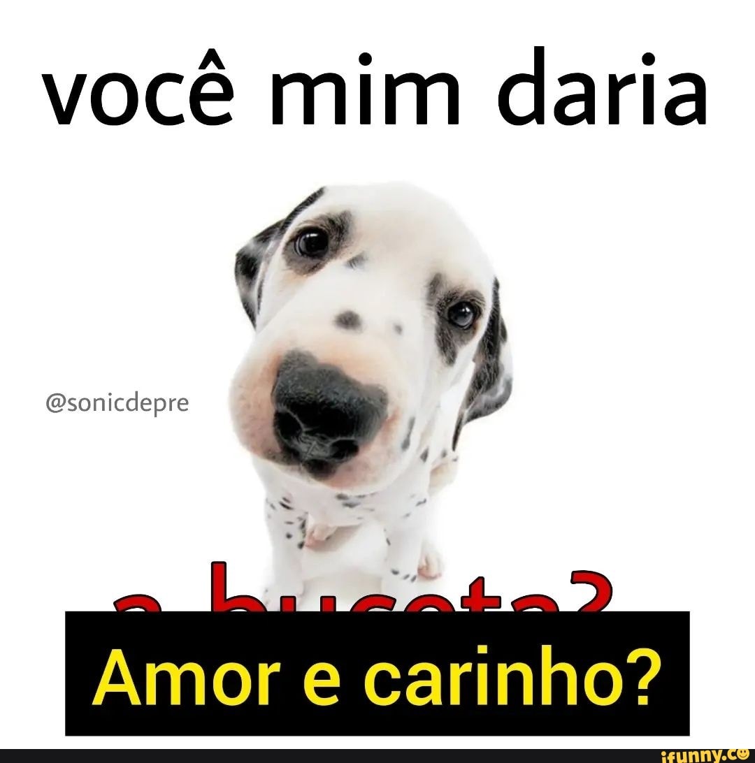 Você mim daria Qsonicdepre 2) Amor e carinho? - iFunny Brazil