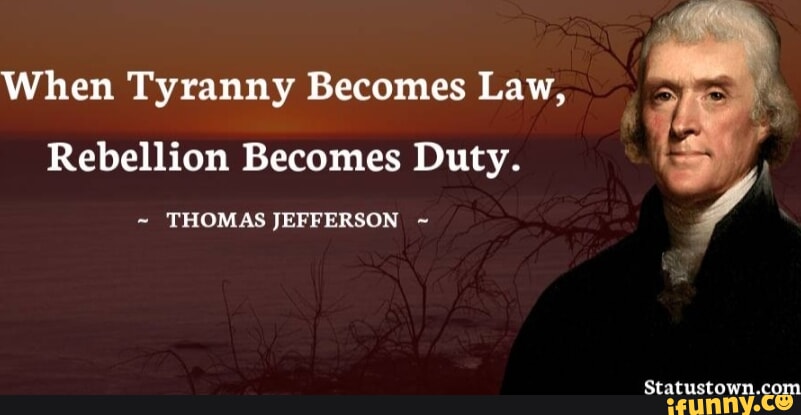 When Tyranny Becomes Law, Rebellion Becomes Duty. THOMAS AS SOR ...