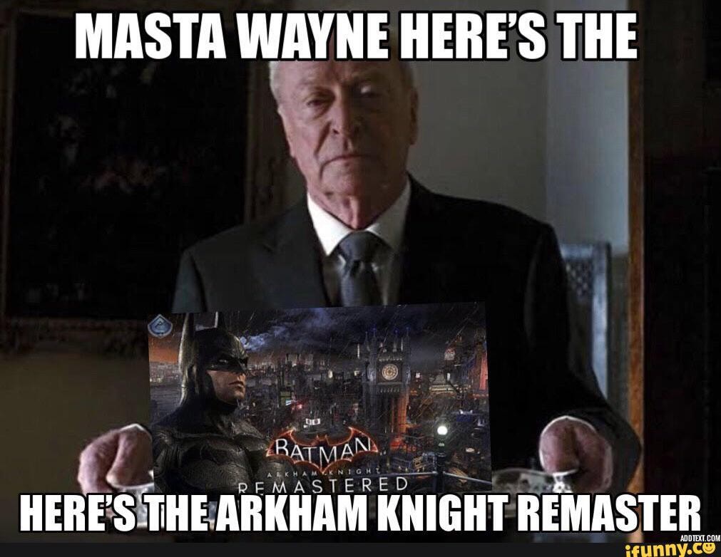 MASTA WAYNE HERE'S THE HERE'S THE HAM KNIGHT REMASTER - iFunny