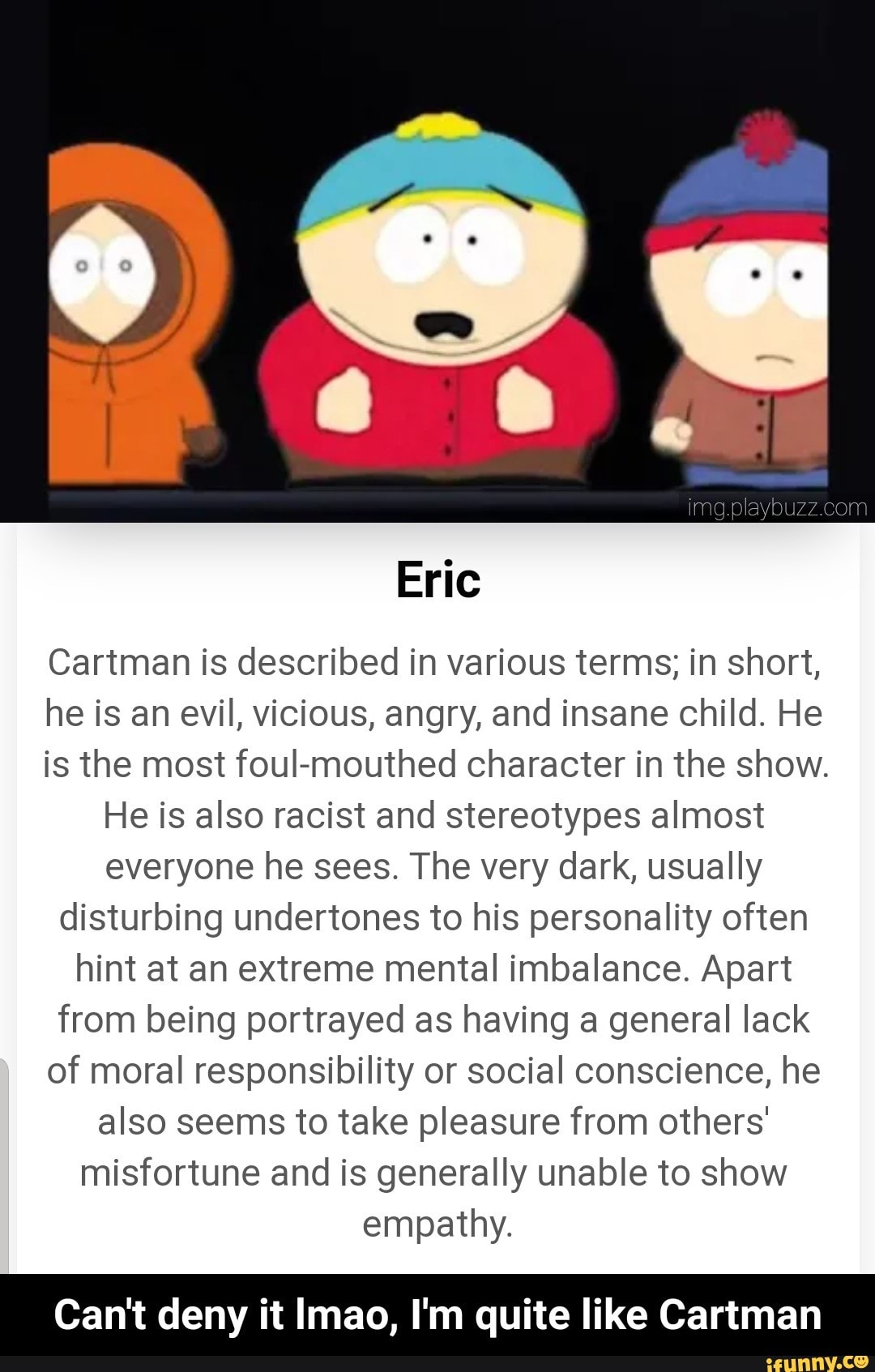 Eric Cartman is described in various terms; in short, he is an evil ...