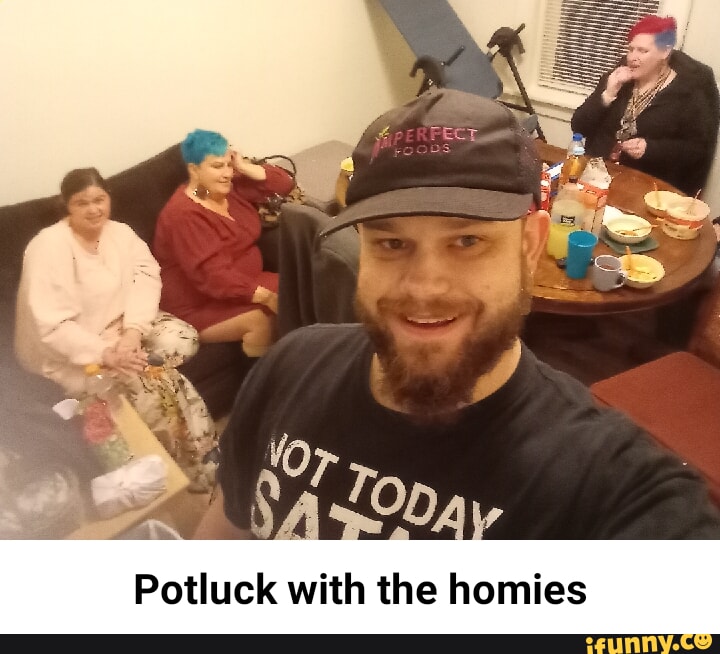 Potluck memes. Best Collection of funny Potluck pictures on iFunny