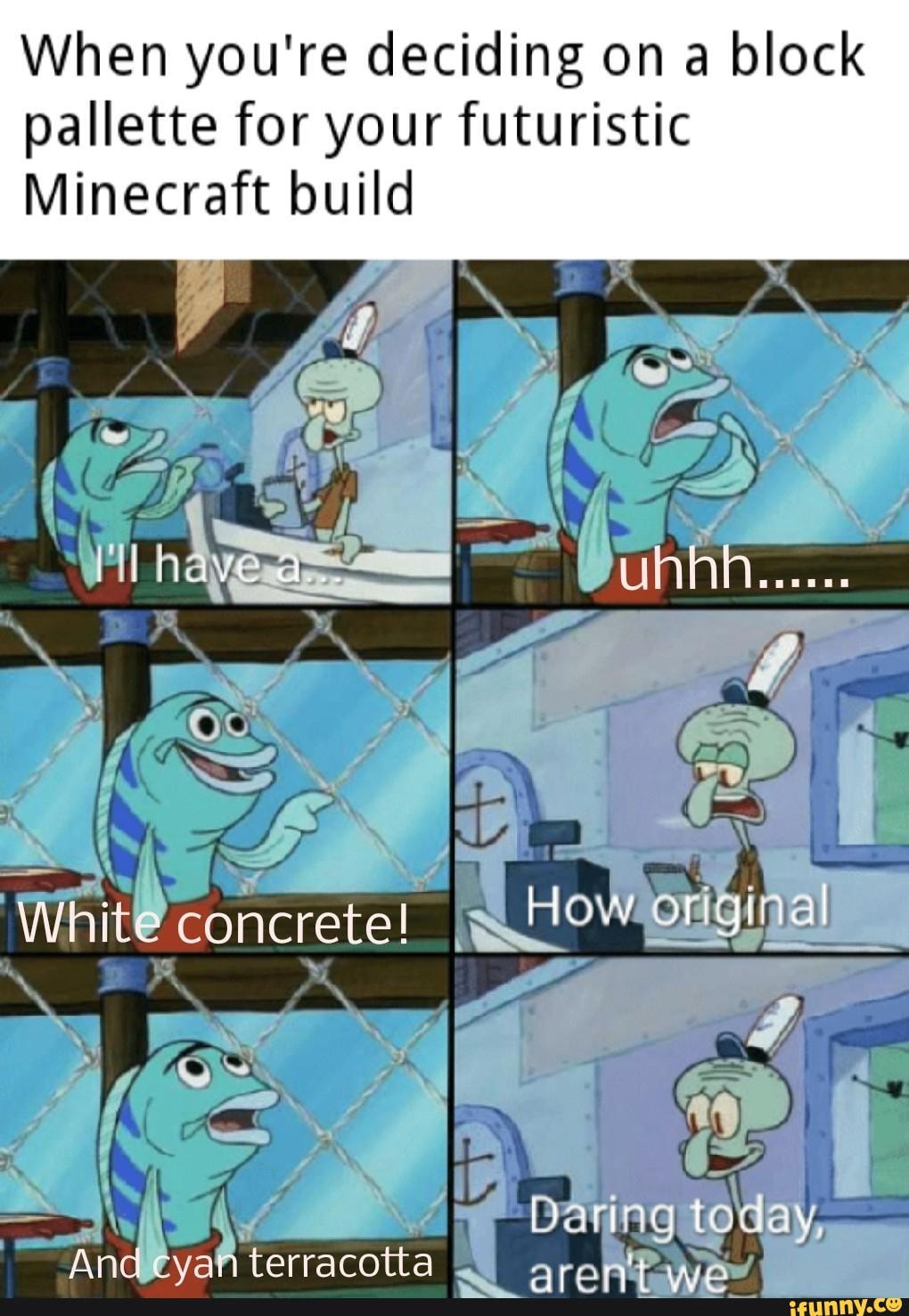 When you're deciding on a block pallette for your futuristic Minecraft ...