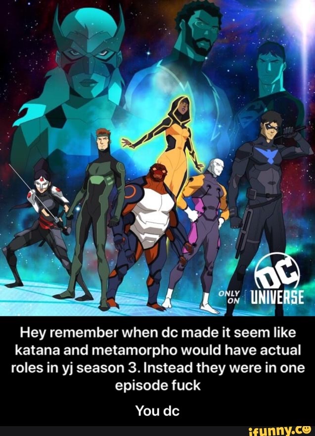 Hey remember when dc made it seem like katana and metamorpho would have ...