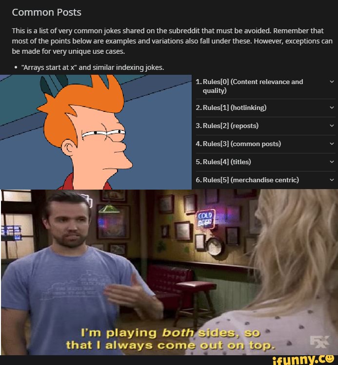 Common Posts This is a list of very common jokes shared on the subreddit that must be avoided ...